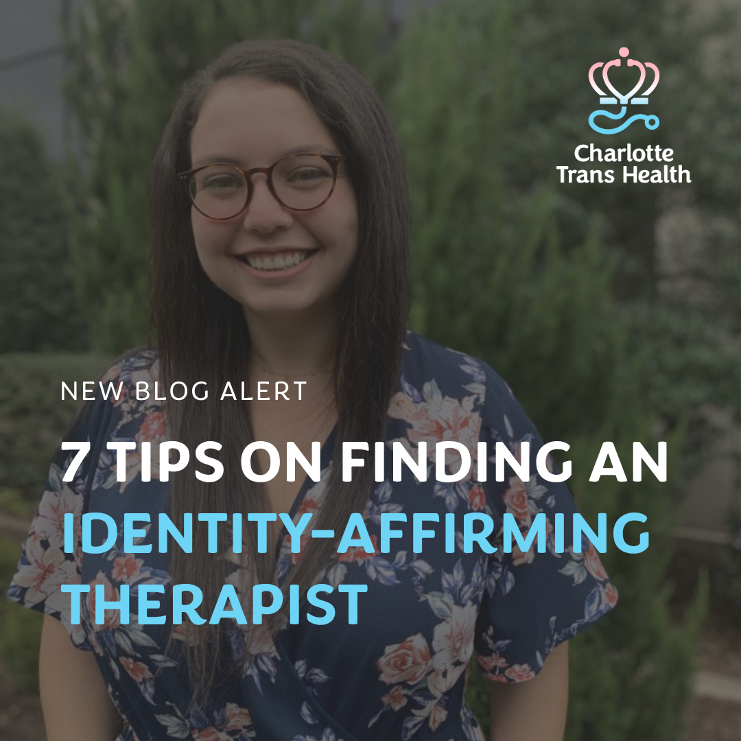 7 Tips on Finding an Identity-Affirming Therapist - Charlotte Trans Health